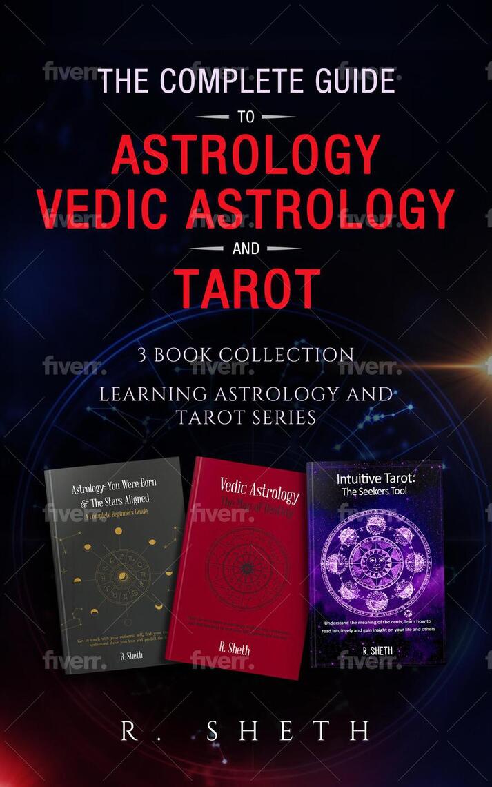 The Complete Guide to Astrology, Vedic Astrology and Tarot by R. Sheth ...
