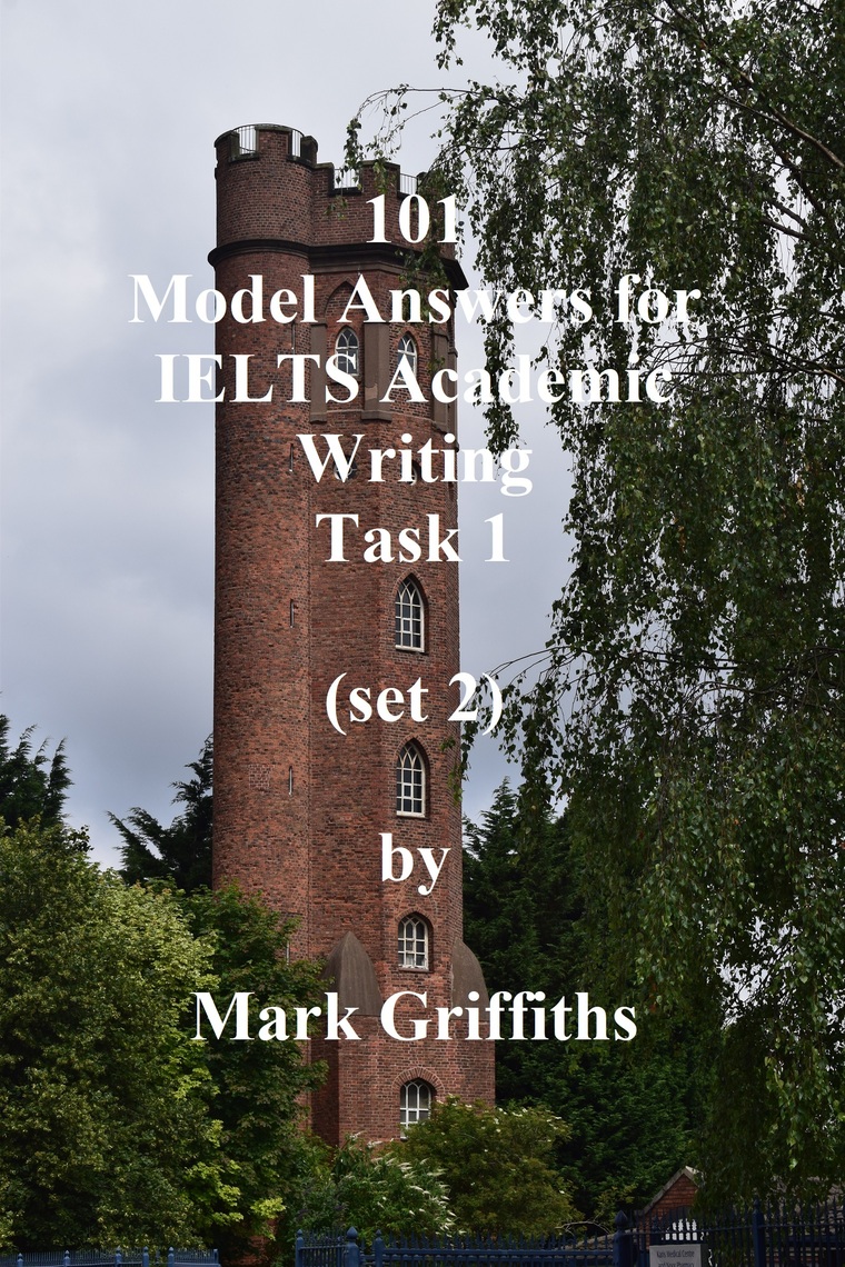 101 Model Answers for IELTS Academic Writing Task 1: Set 2 by Mark ...