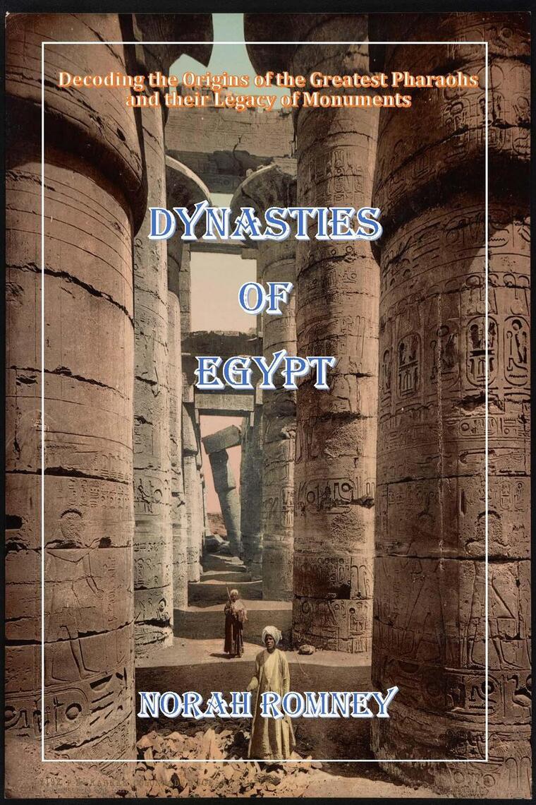 Dynasties of Egypt by NORAH ROMNEY, DTTV PUBLICATIONS - Ebook | Everand