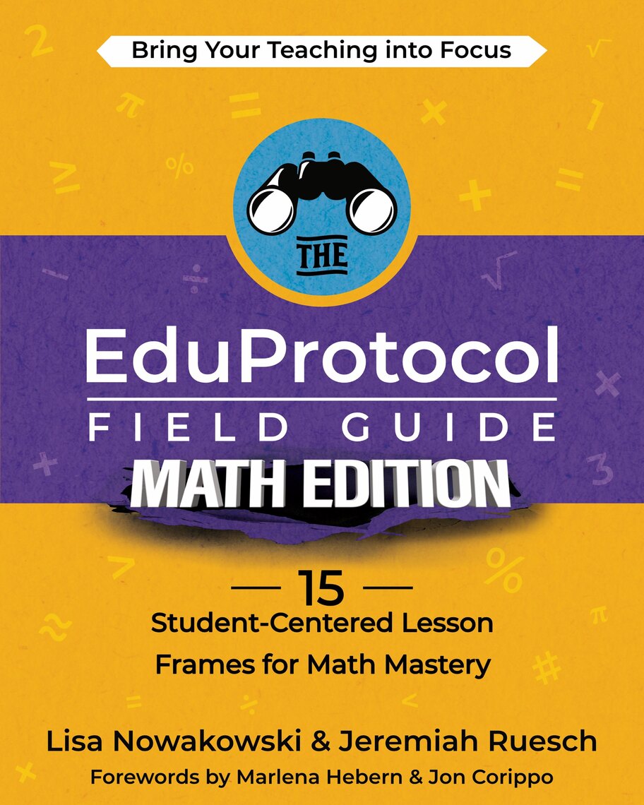 The EduProtocol Field Guide Math Edition by Lisa Nowakowski, Jeremiah ...