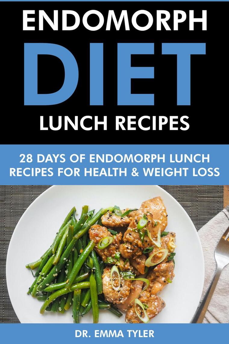 Endomorph Diet Lunch Recipes: 28 Days of Endomorph Lunch Recipes for ...
