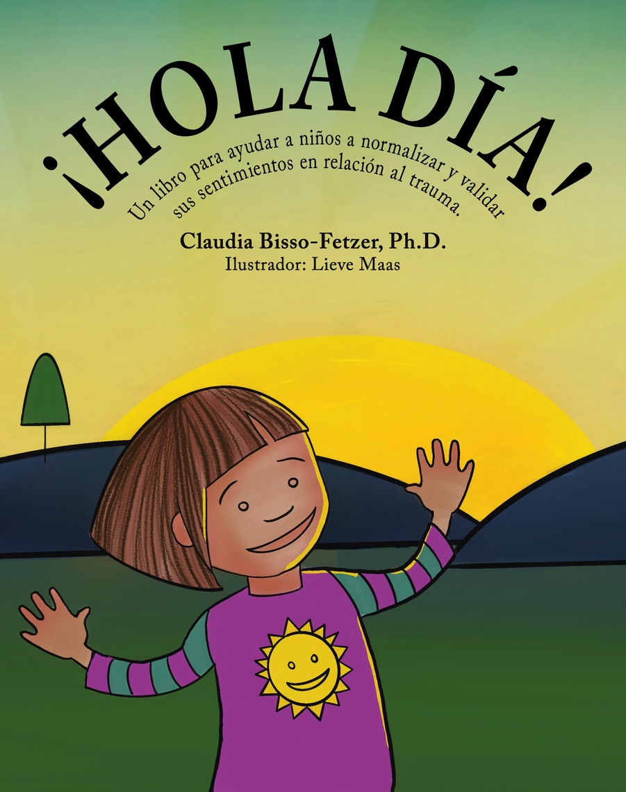Hola Día! by Claudia Bisso-Fetzer, Lieve Maas - Ebook | Everand