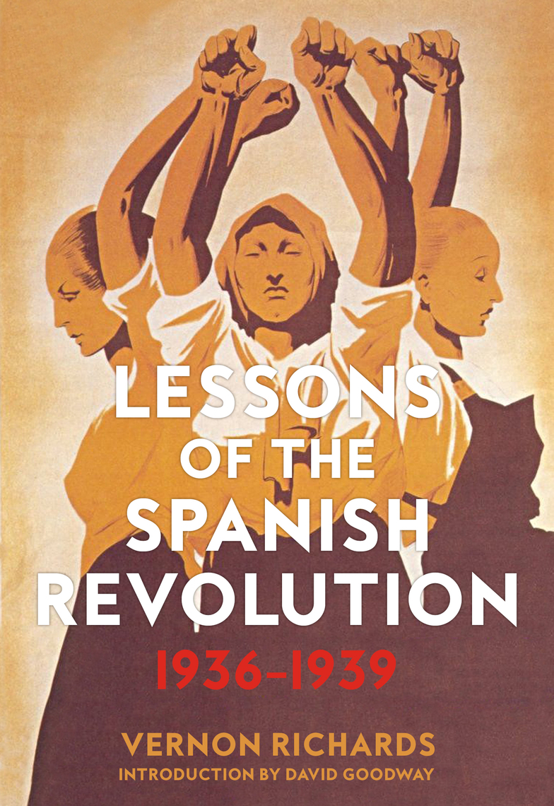 Lessons of the Spanish Revolution by Vernon Richards, David Goodway ...