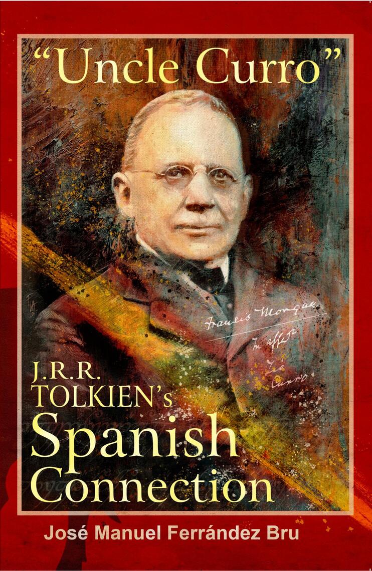 "Uncle Curro". J.R.R. Tolkien's Spanish Connection by José Manuel ...