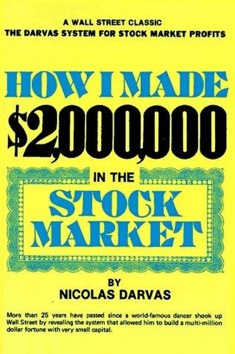 How I Made $2,000,000 in the Stock Market by Nicolas Darvas (Ebook ...