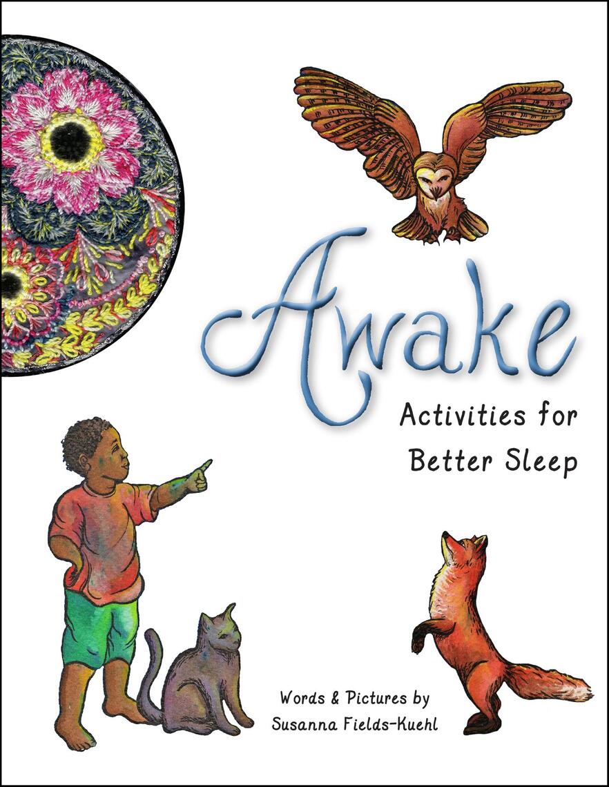 Awake Activities for Better Sleep by Susanna Marie Fields-Kuehl - Ebook ...
