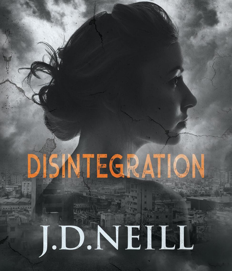 Disintegration by J. D. Neill - Ebook | Everand