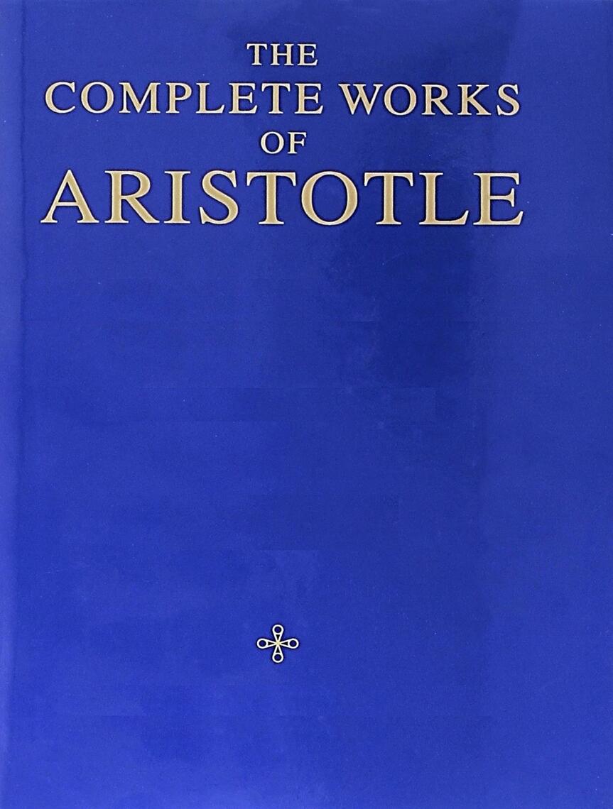 The Complete Works of Aristotle by Aristotle - Ebook | Everand