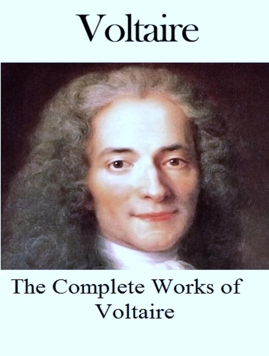 The Complete Works of Voltaire by Voltaire (Ebook) - Read free for 30 days