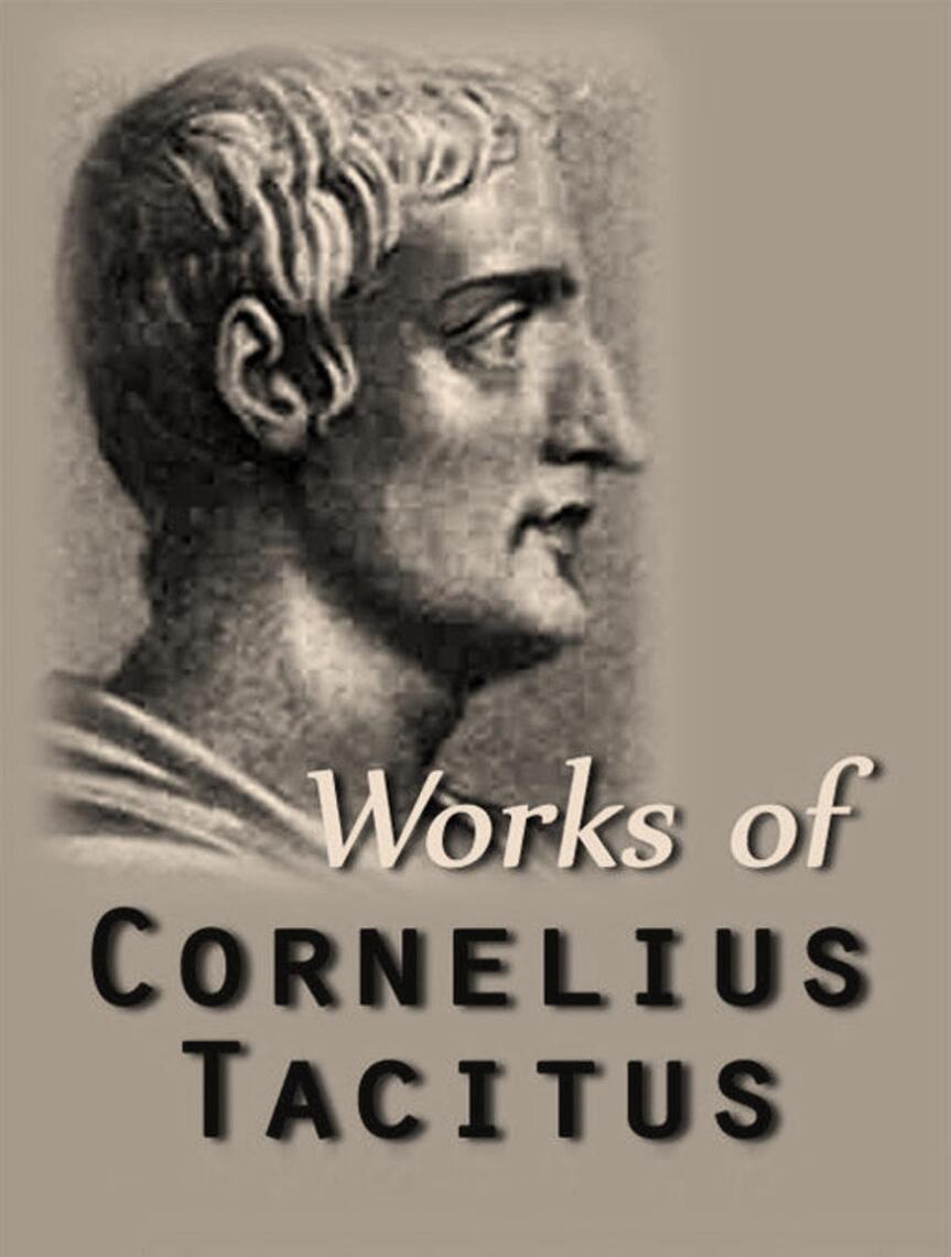 The Complete Works of Cornelius Tacitus by Cornelius Tacitus (Ebook ...