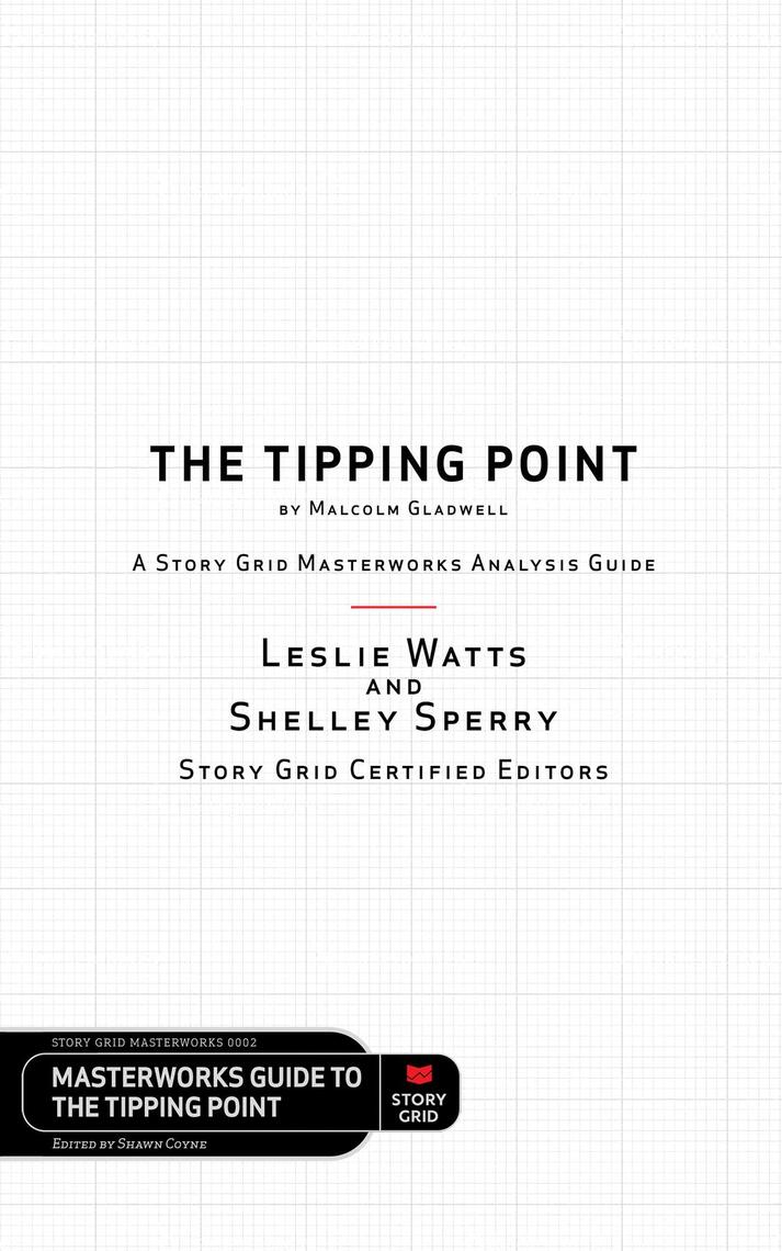 The Tipping Point by Malcolm Gladwell - A Story Grid Masterwork ...