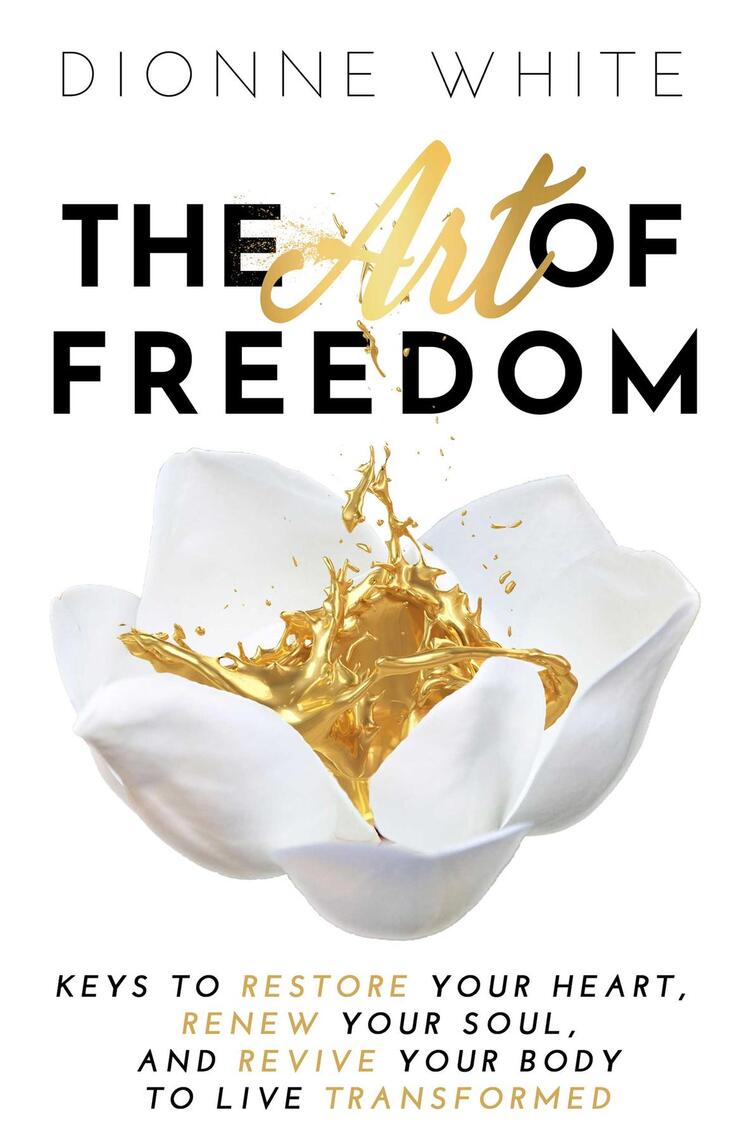 The Art of Freedom by Dionne White (Ebook) - Read free for 30 days
