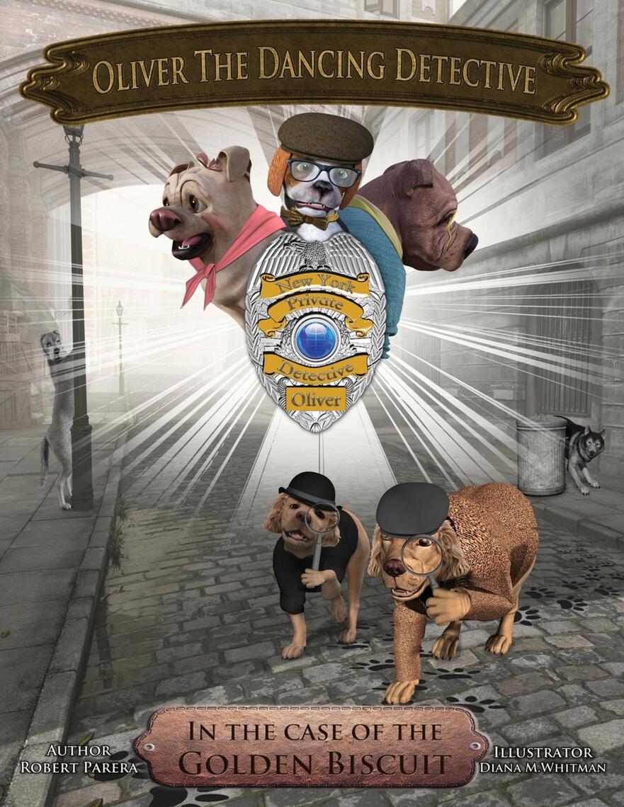 Oliver The Dancing Detective by Robert J Parera, Diana M Whitman (Ebook ...