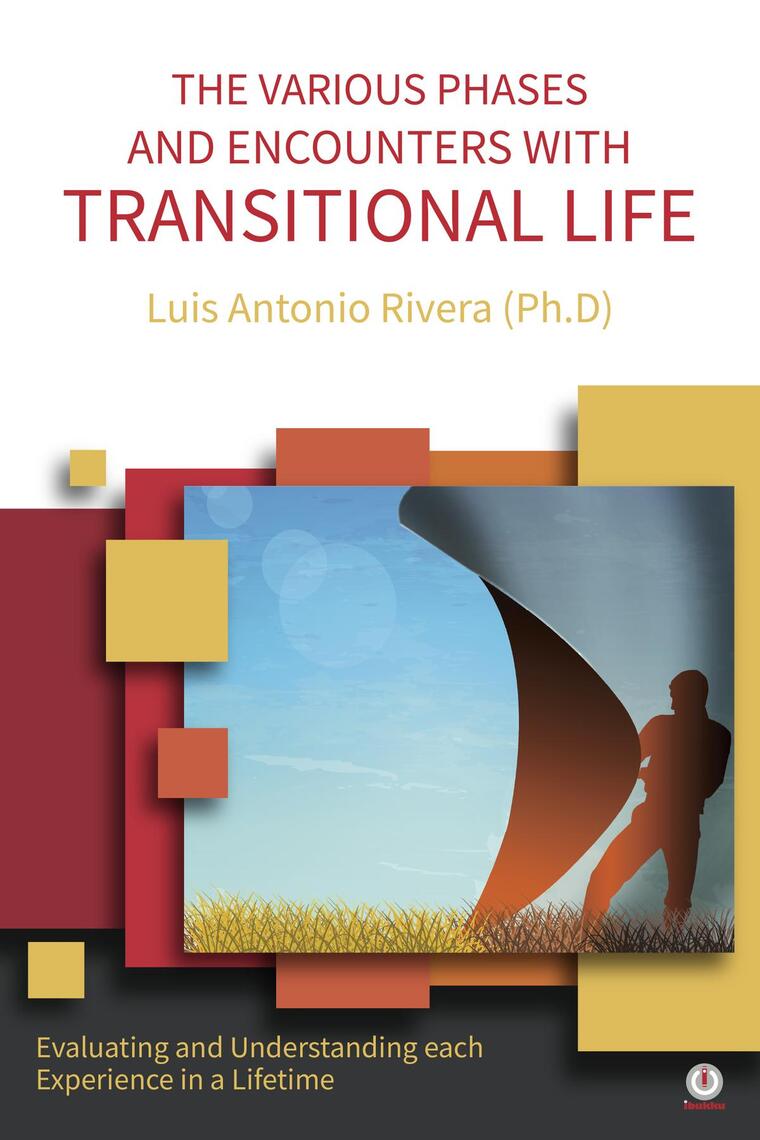 THE VARIOUS PHASES AND ENCOUNTERS WITH TRANSITIONAL LIFE by Luis ...
