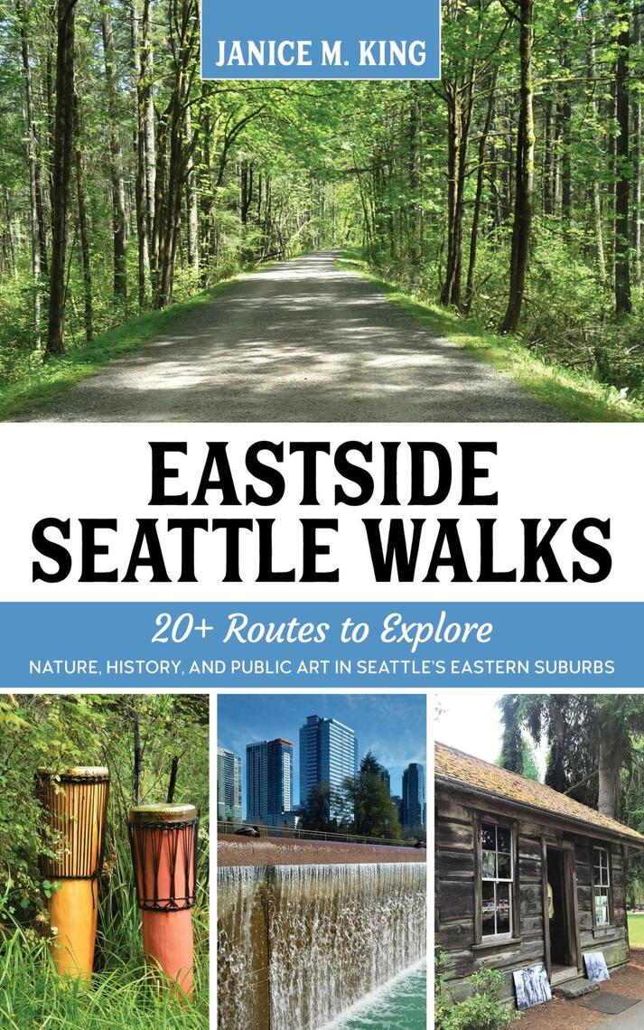 Eastside Seattle Walks by Janice M King - Ebook | Everand
