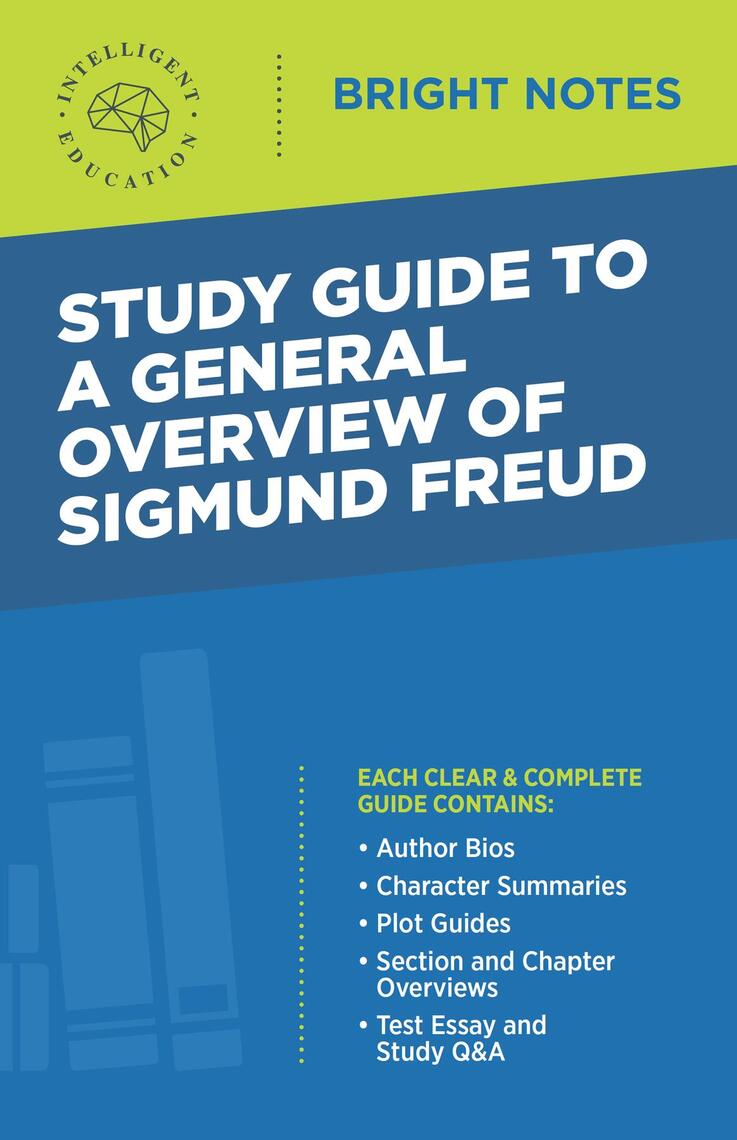 Study Guide to a General Overview of Sigmund Freud by Intelligent ...