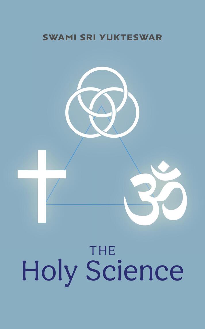 The Holy Science by Swami Sri Yukteswar (Ebook) - Read free for 30 days