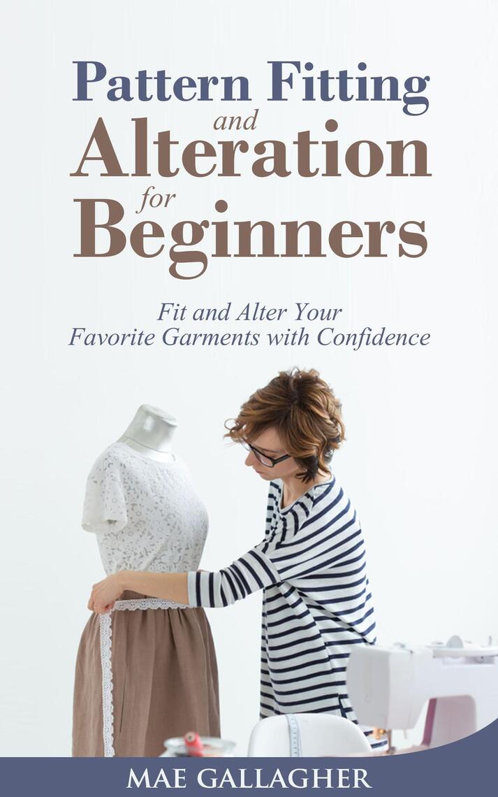 Pattern Fitting and Alteration for Beginners: Fit and Alter Your ...