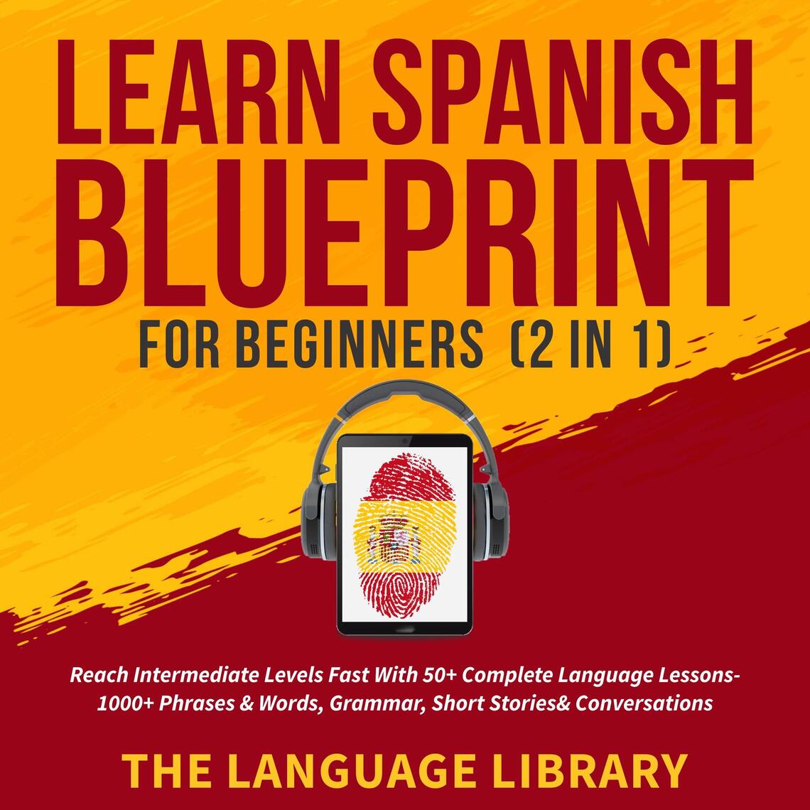Learn Spanish Blueprint For Beginners (2 in 1) by The Language Library ...