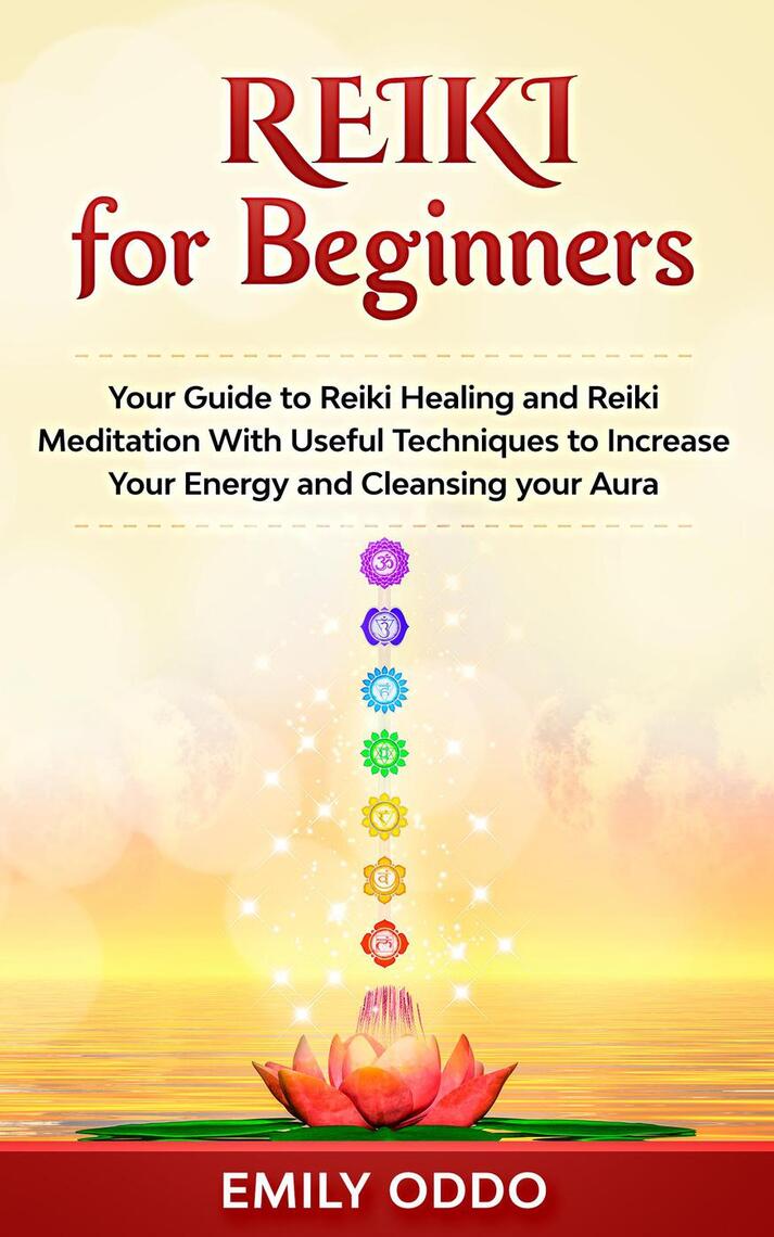 Reiki for Beginners: Your Guide to Reiki Healing and Reiki Meditation ...