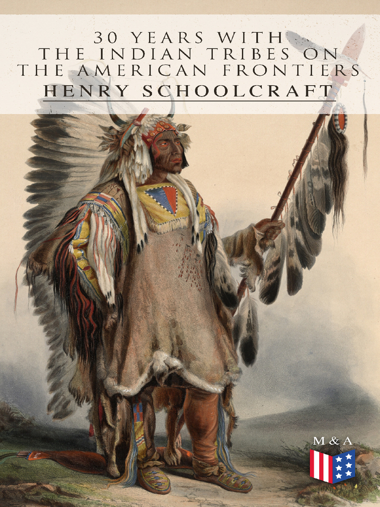 30 Years with the Indian Tribes on the American Frontiers by Henry ...