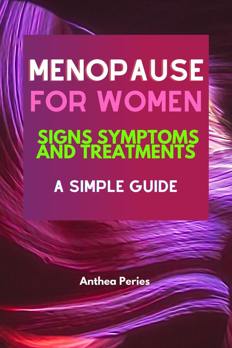 Menopause For Women: Signs Symptoms And Treatments A Simple Guide by ...