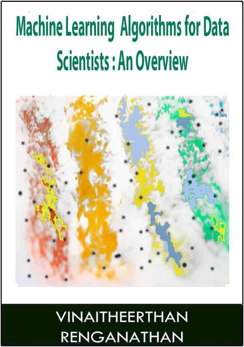 Machine Learning Algorithms for Data Scientists: An Overview by ...