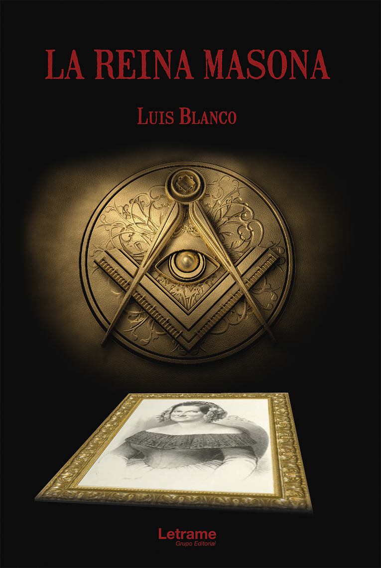 La reina masona de Luis Blanco (Libro electrónico) Leer gratis durante ...