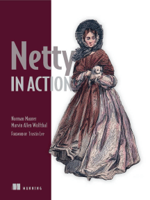 Netty in Action by Norman Maurer, Marvin Wolfthal (Ebook) - Read free for 30 days