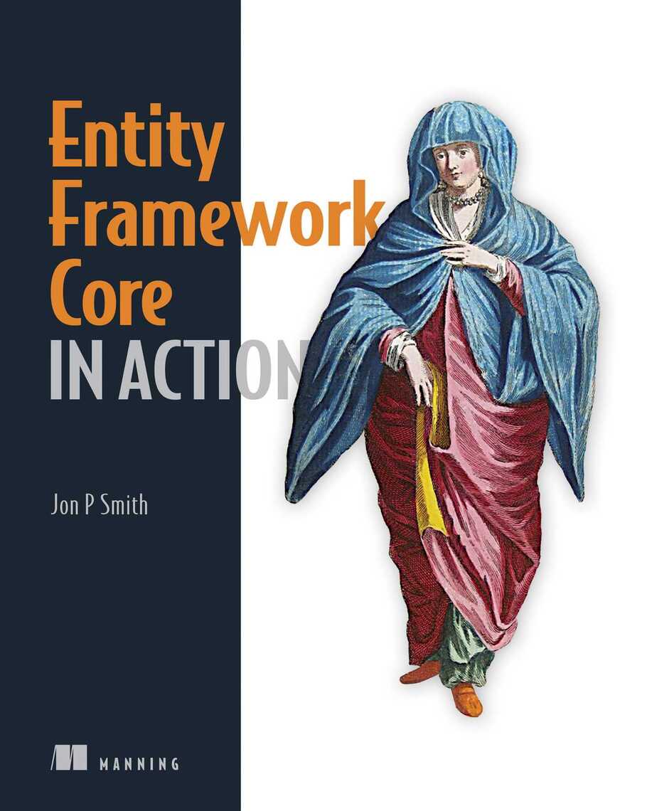 Entity Framework Core in Action by Jon Smith (Ebook) - Read free for 30 days