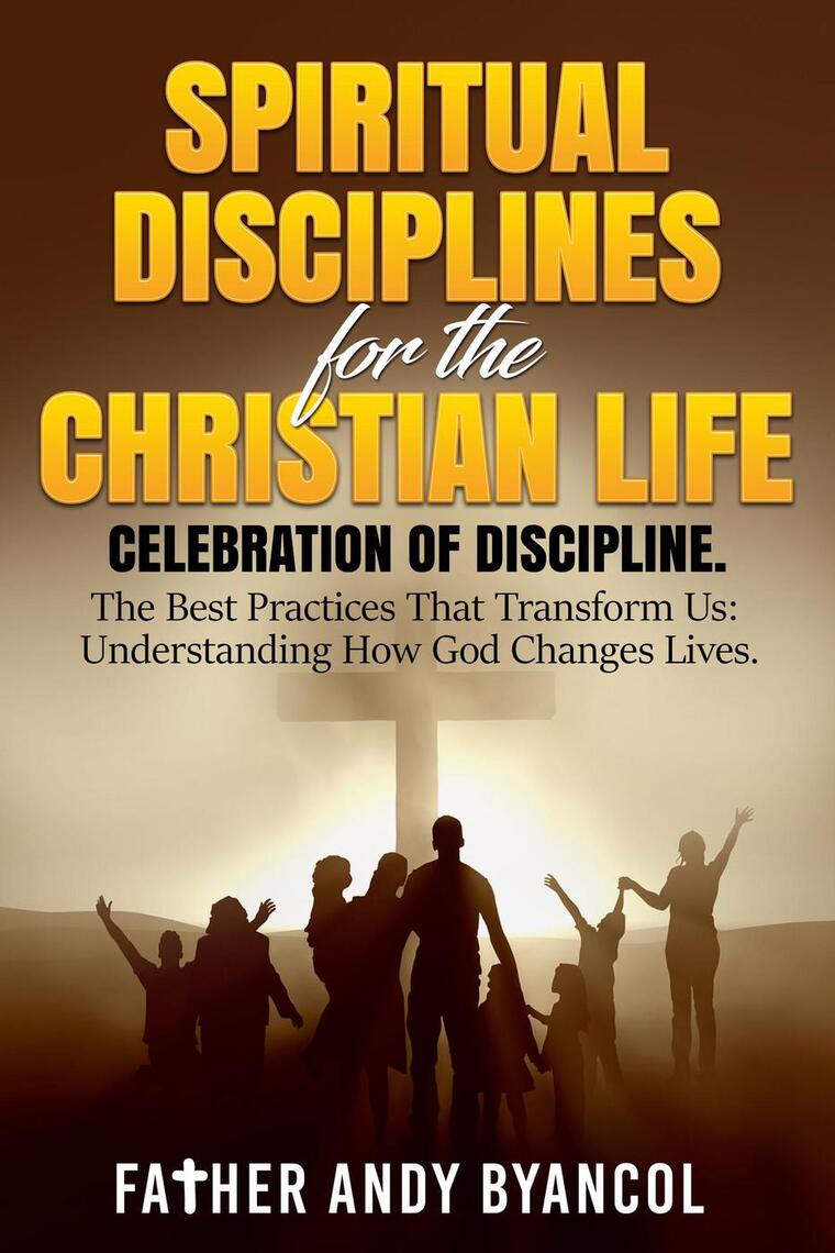 Spiritual Disciplines for the Christian Life: Celebration of Discipline ...