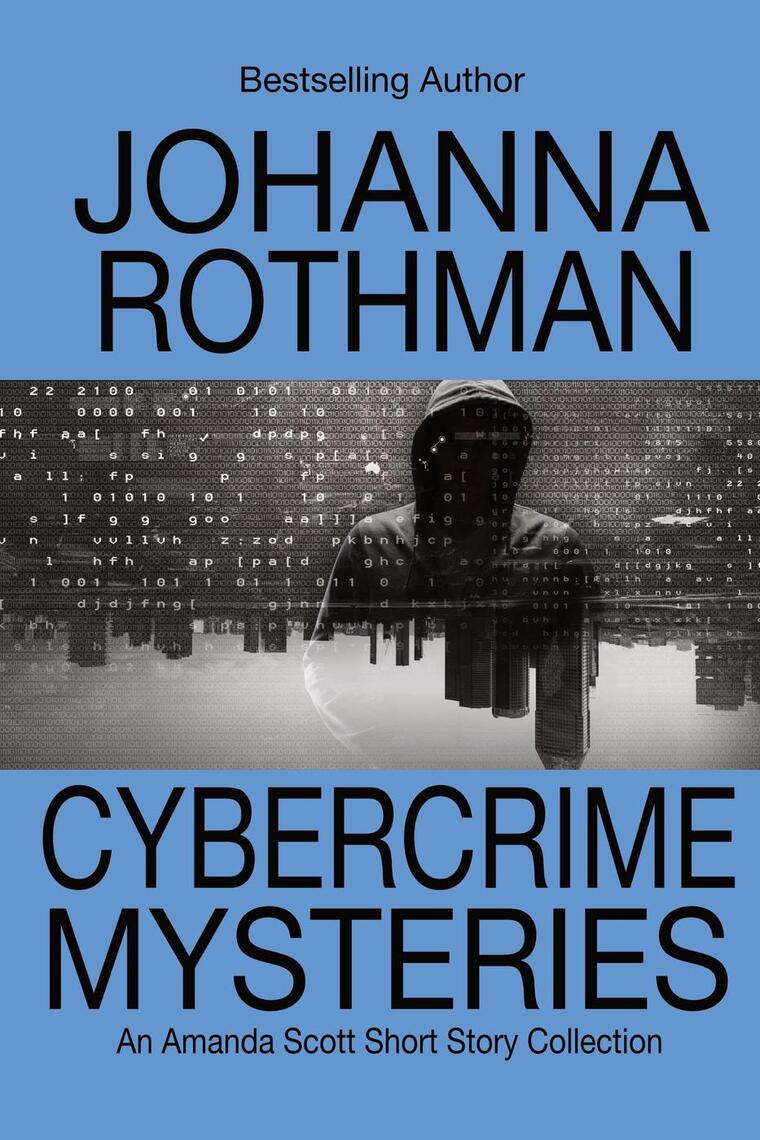 Cybercrime Mysteries: An Amanda Scott, PI, Short Story Collection by ...