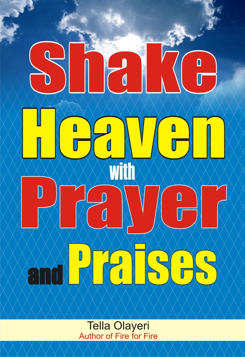 Shake Heaven with Prayer and Praises by Tella Olayeri - Ebook | Everand