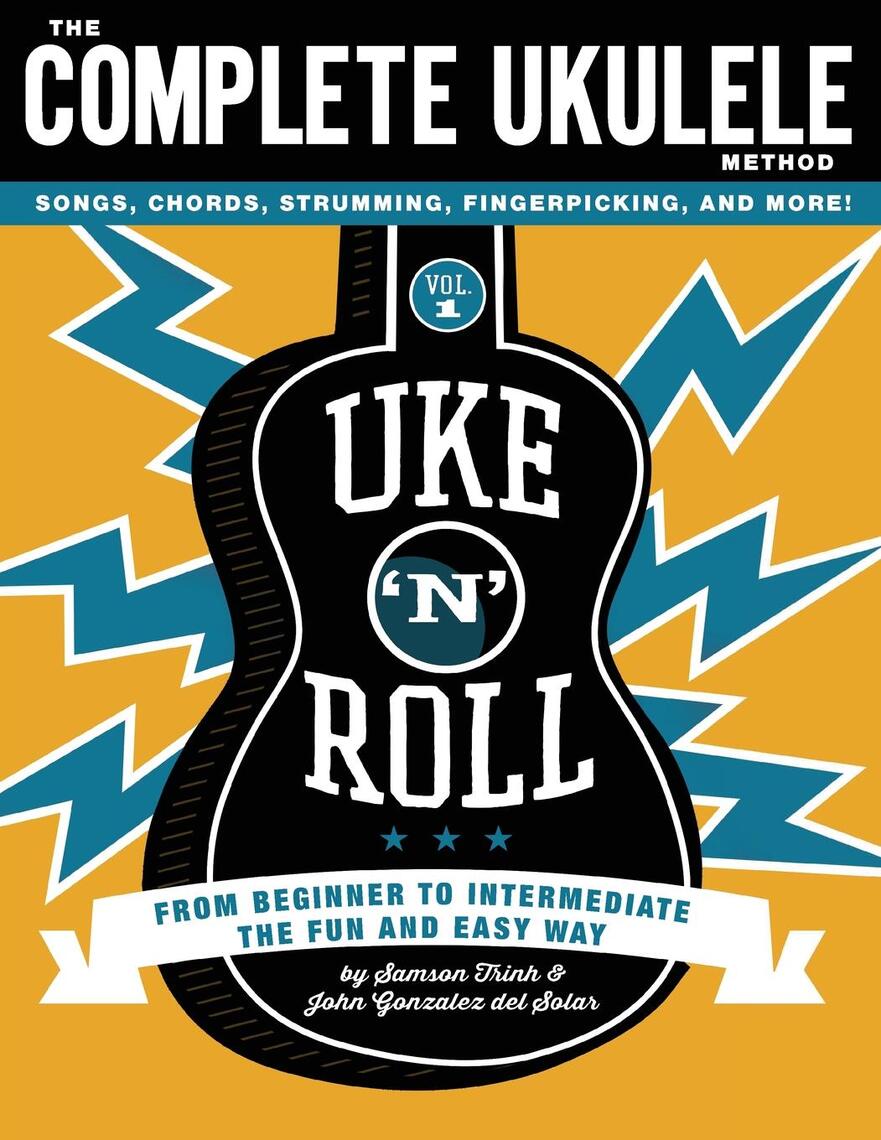 Uke 'N' Roll by John Gonzalez del Solar, Samson Trinh (Ebook) - Read ...