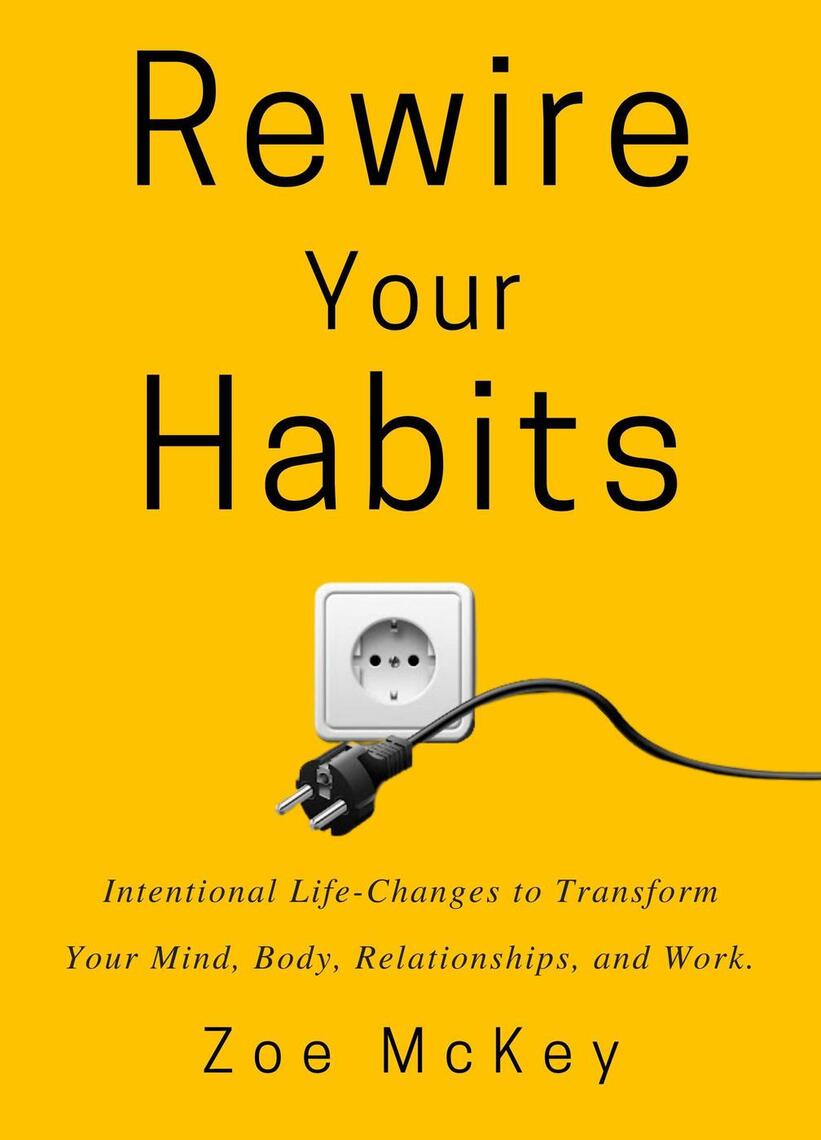 Rewire Your Habits by Zoe McKey (Ebook) - Read free for 30 days