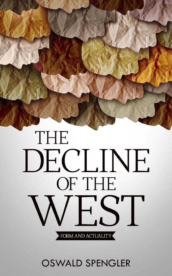 The Decline of the West by Oswald Spengler - Ebook | Everand