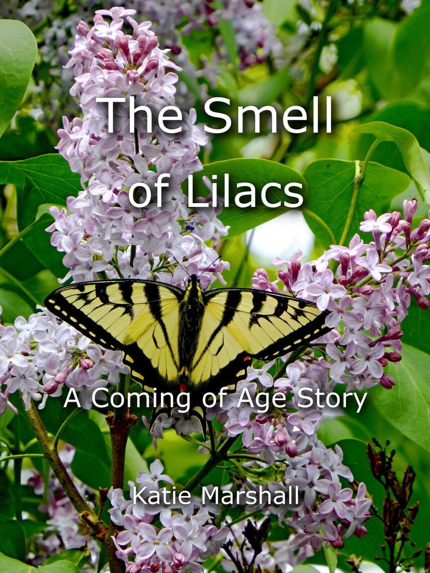 The Smell of Lilacs: A Coming of Age Story by Katie Marshall (Ebook ...