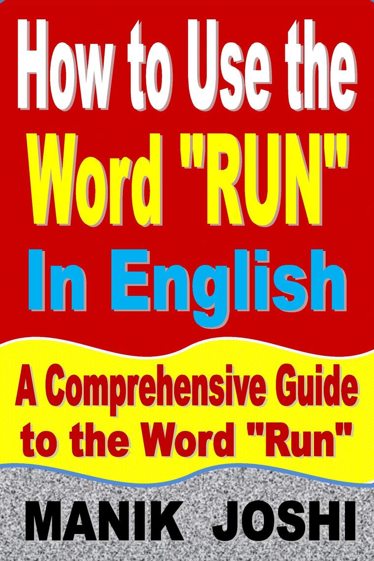 How to Use the Word “Run” In English: A Comprehensive Guide to the Word ...