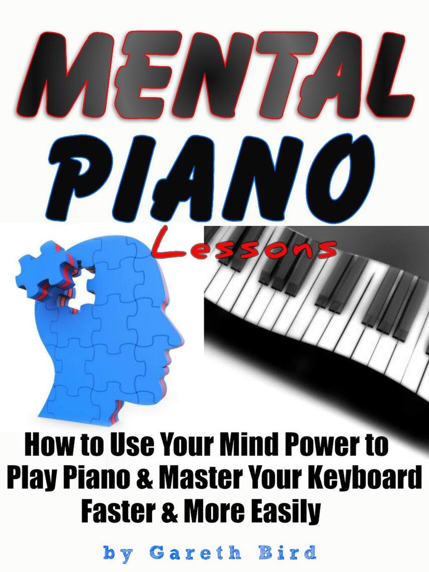 Mental Piano Lessons : How to Use Your Mind Power to Play Piano ...
