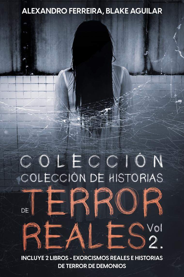 Colección de Historias de Terror Reales Vol 2. de Alexandro Ferreira y Blake Aguilar (Libro ...