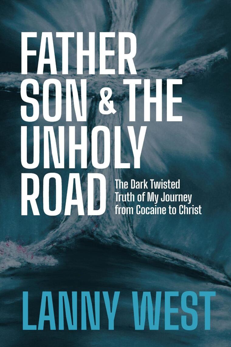 FATHER, SON & THE UNHOLY ROAD by Lanny West, Chris Parton (Ebook ...