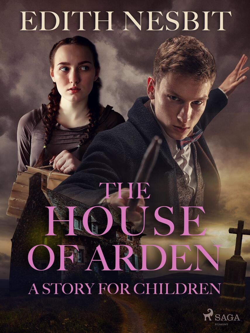 The House of Arden - A Story for Children by Edith Nesbit (Ebook ...