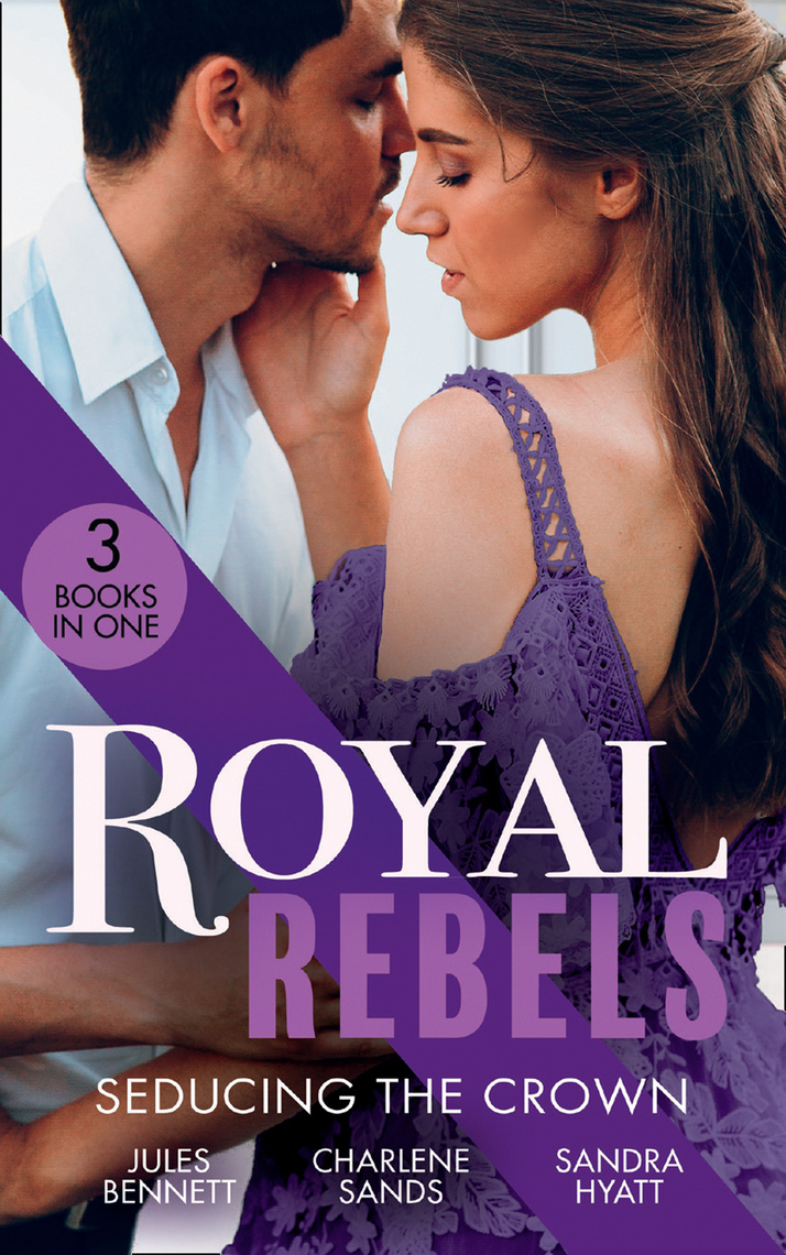 Royal Rebels: Seducing The Crown by Jules Bennett, Charlene Sands ...