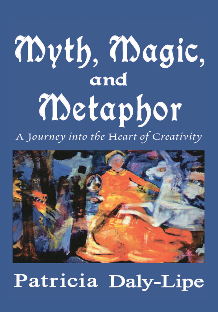 Myth, Magic, and Metaphor by Patricia Daly-Lipe, PhD - Ebook | Everand