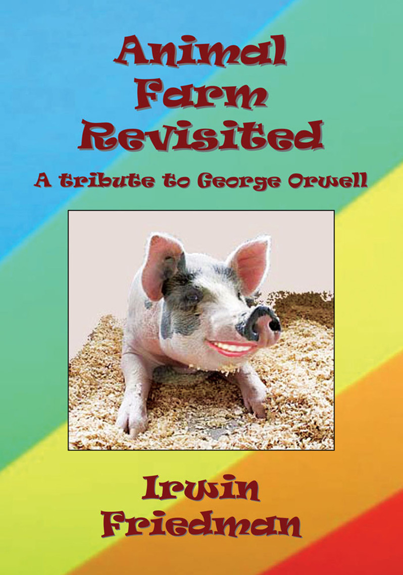Animal Farm Revisited by Irwin Friedman (Ebook) - Read free for 30 days