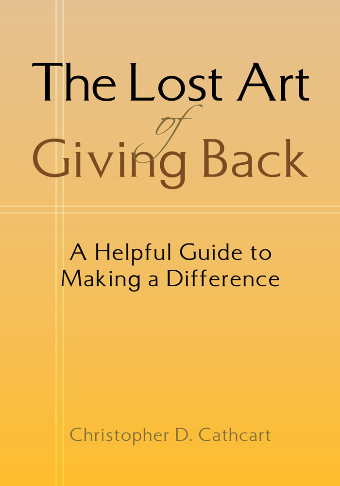 The Lost Art of Giving Back by Christopher D. Cathcart (Ebook) - Read ...