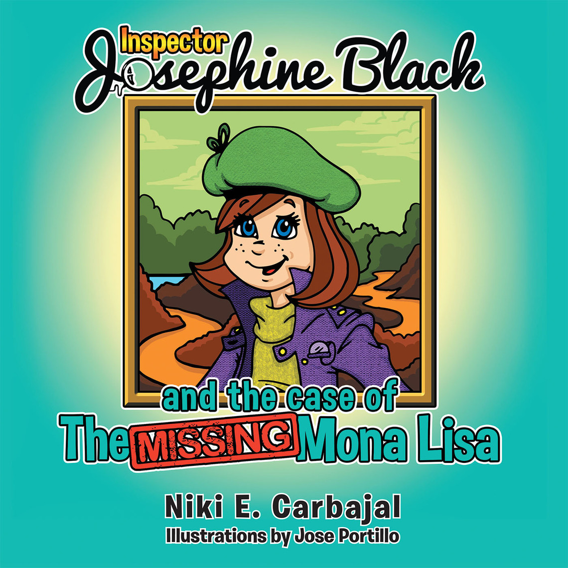 Inspector Josephine Black and the Case of the Missing Mona Lisa by Niki E. Carbajal, Jose ...