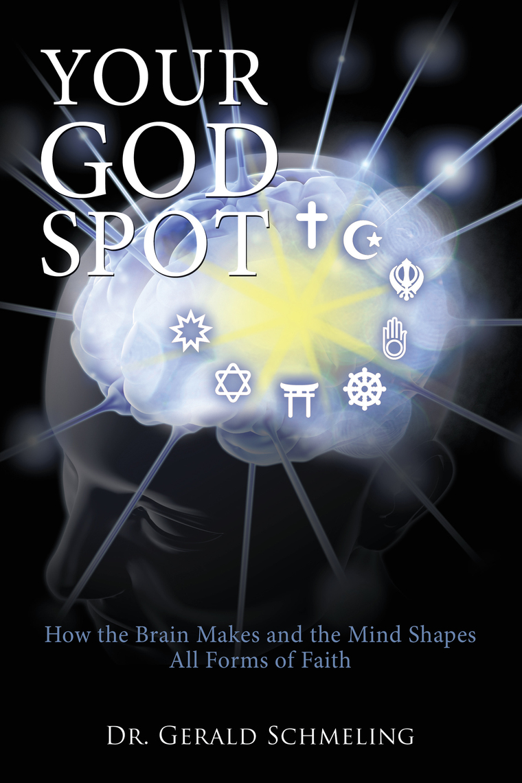Your God Spot by GERALD SCHMELING PH.D (Ebook) - Read free for 30 days