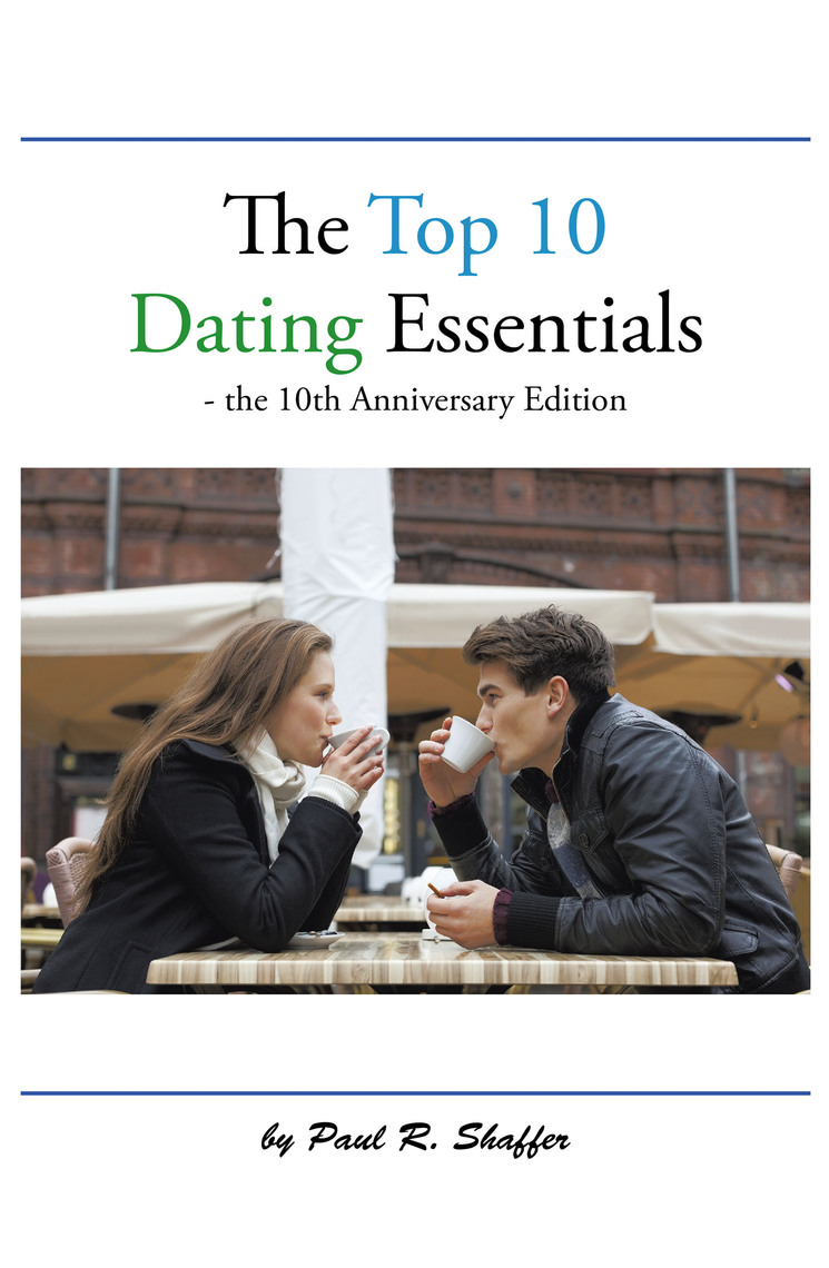 The Top 10 Dating Essentials by Paul R. Shaffer (Ebook) - Read free for ...