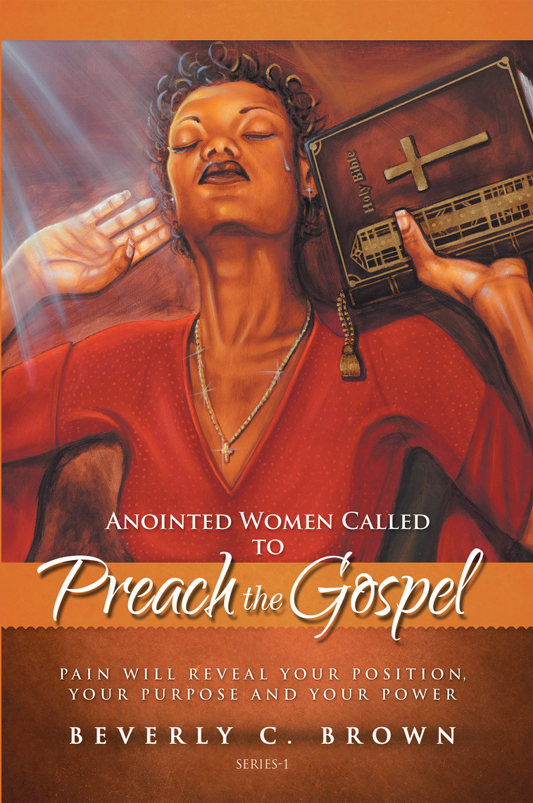 Anointed Women Called to Preach the Gospel by Beverly C. Brown (Ebook ...